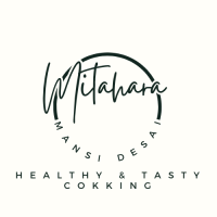 Mitahara – by Mansi Desai – Healthy & Tasty Cooking